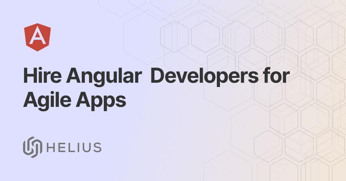 AngularJS App Development Services Company | Helius Work