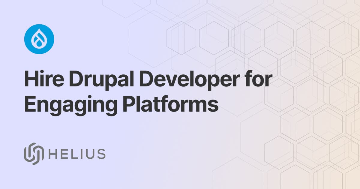 Expert Drupal Development Services to grow business | Helius Work