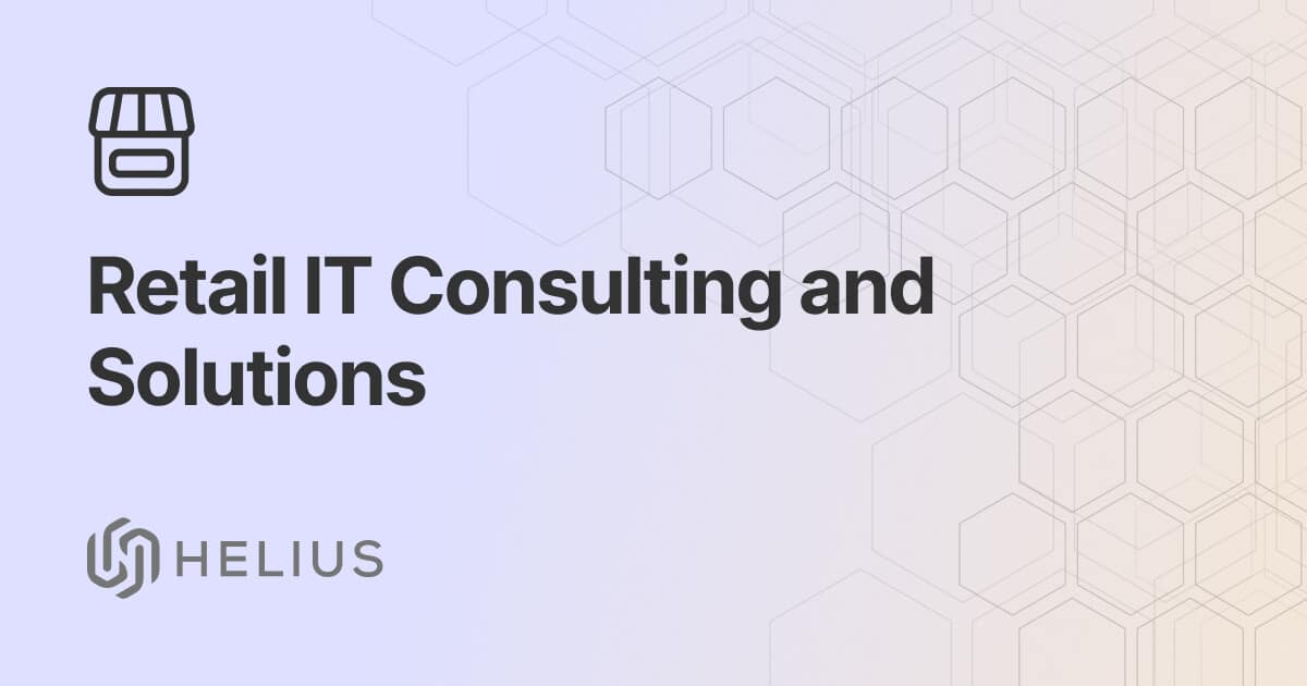 Retail Industry IT Solutions | Helius Work