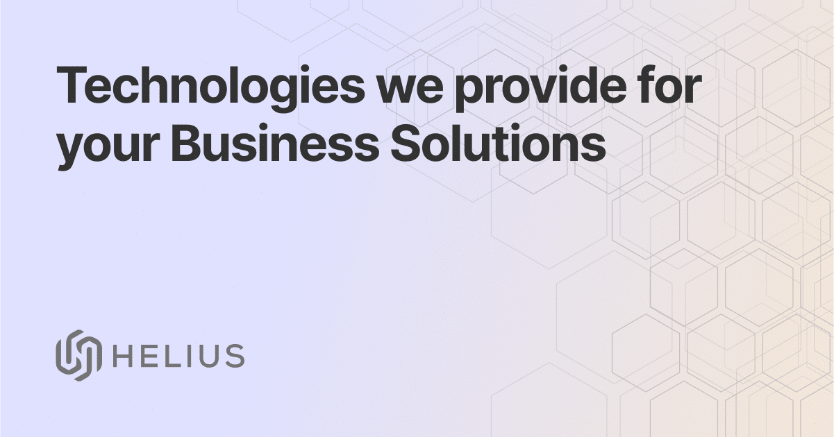 Technologies | Cutting-Edge Solutions for Your Needs | Helius Work